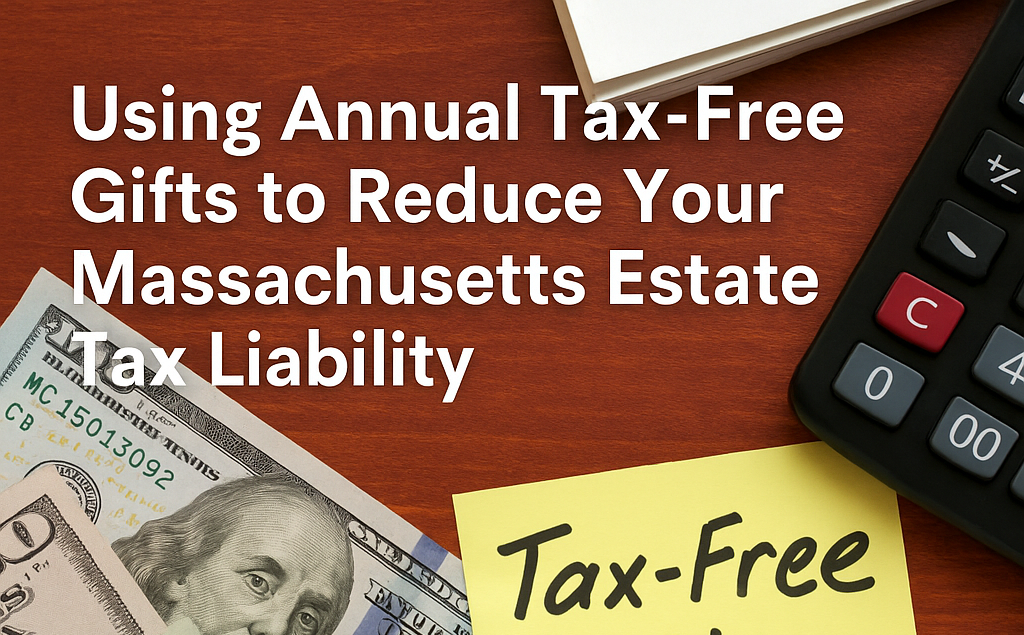 Reducing Massachusetts Estate Taxes Through Tax Free Gifts